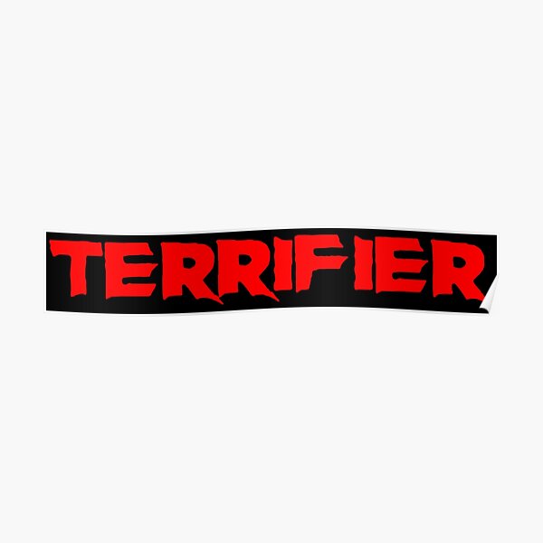 "TERRIFIER" Poster for Sale by bernardcopeland | Redbubble