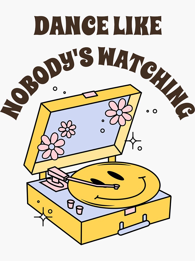 "Dance Like Nobody's Watching Record Player" Sticker by Sg-desgins ...