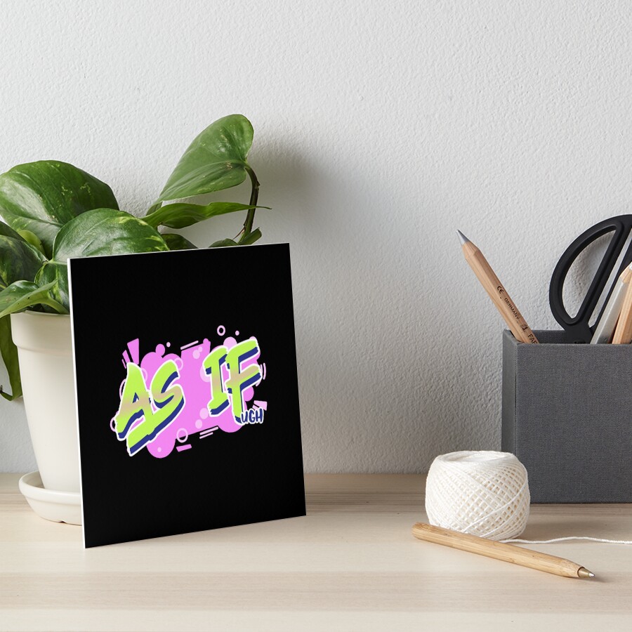 "As If, Ugh, Graffiti sign, Neo " Art Board Print by BeebopGraphics ...
