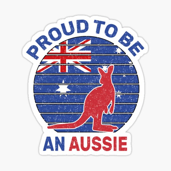 "Proud To Be An Aussie, Australian Patriotic " Sticker for Sale by ...