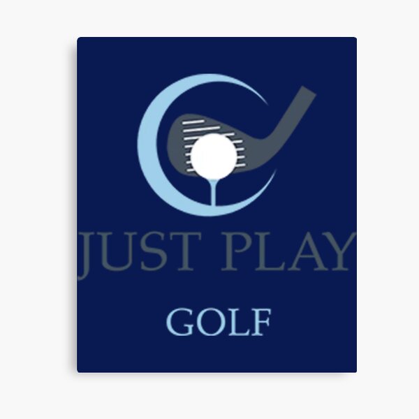 "Golf Just Play It Logo " Canvas Print for Sale by Aaron-UK | Redbubble