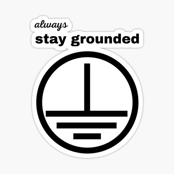 "stay grounded" Sticker by Modern-C421 | Redbubble