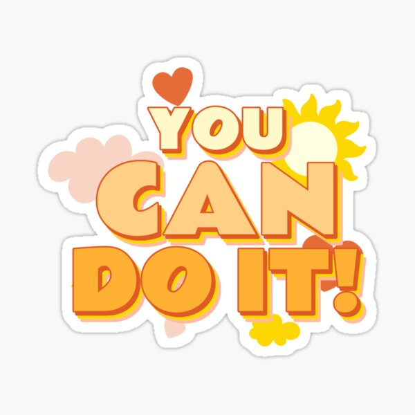 "You Can Do It! - Inspirational Motivational Stickers" Sticker by ...