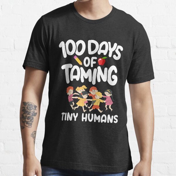 Happy 100th Day Of School Teacher Taming Tiny Humans Teacher 100th