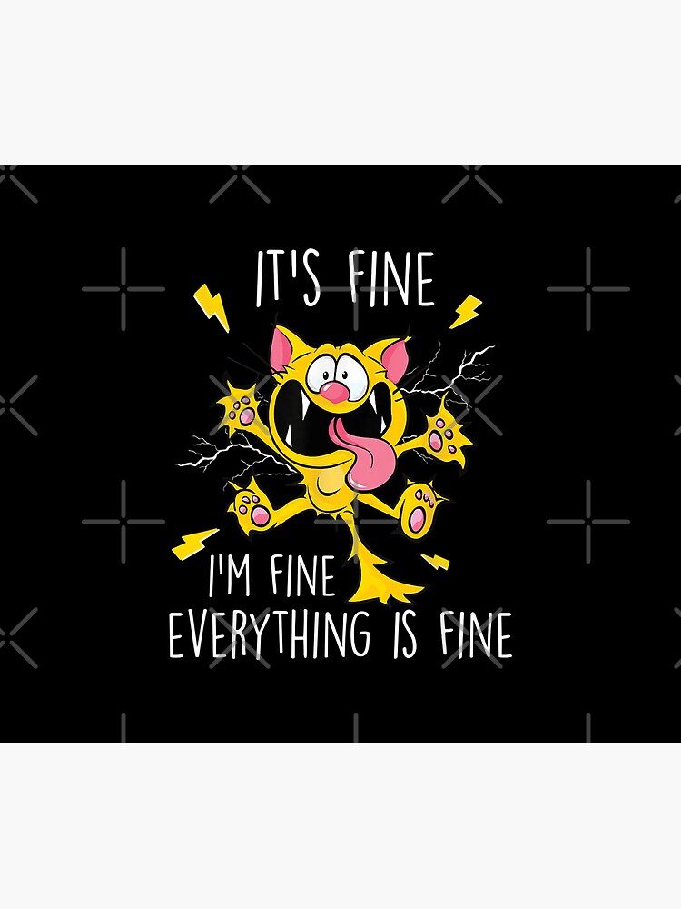 "Its Fine Im Fine Everything Is Fine shirt Funny Cat Lover Adults T-Shirt" Mouse Pad for Sale by ...
