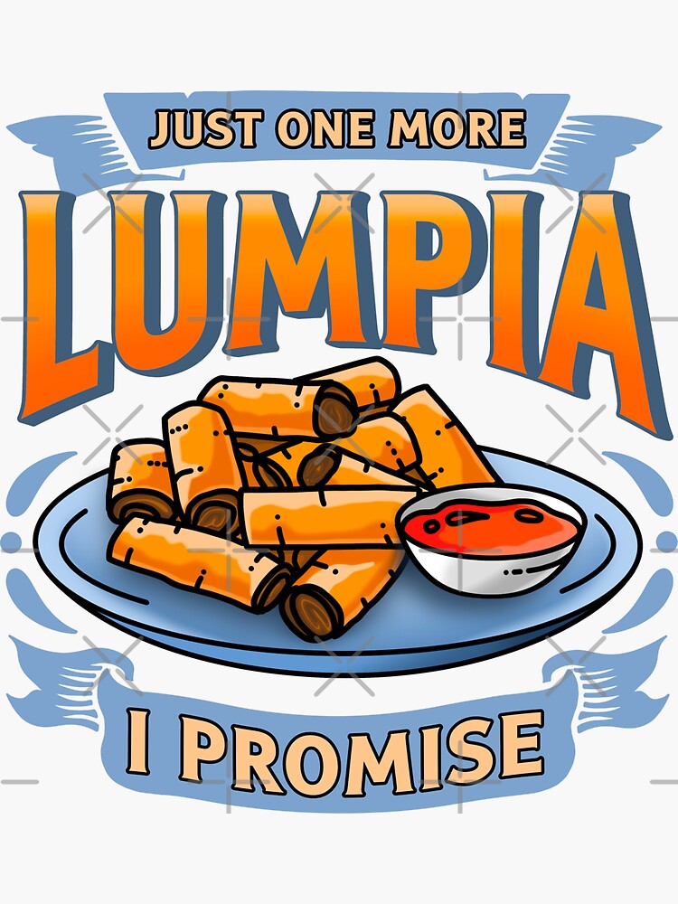 "Lumpia - Just One More Lumpia I Promise" Sticker for Sale by ...