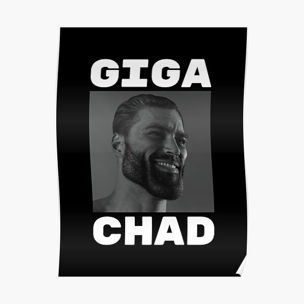 "Gigachad " Poster for Sale by OldDannyBrown | Redbubble