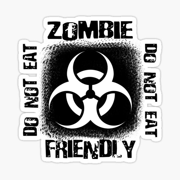 "Zombie Friendly - Do Not Eat" Sticker by Jero | Redbubble