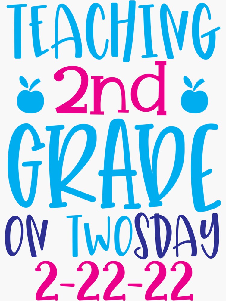"Twosday Teacher 2022 Teaching 2nd Grade On Twosday 2-22-22 " Sticker ...