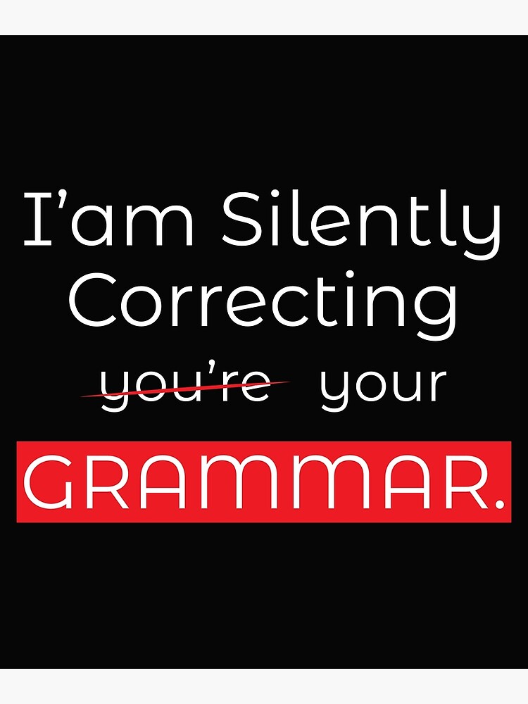 "Funny I'm silently correcting your grammar Essential School Teacher ...