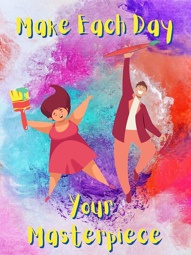 "Make Each Day Your Masterpiece Motivational Inspirational Passion ...