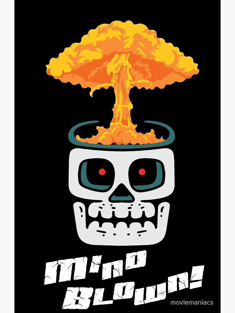 "Mind Blown" Poster for Sale by moviemaniacs | Redbubble