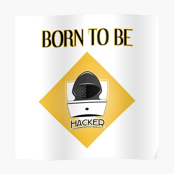 "Born to be hacker protect" Poster for Sale by mkainouch | Redbubble
