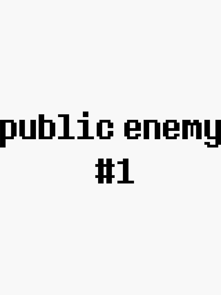 "public enemy number one" Sticker for Sale by TheShirtyGuy | Redbubble