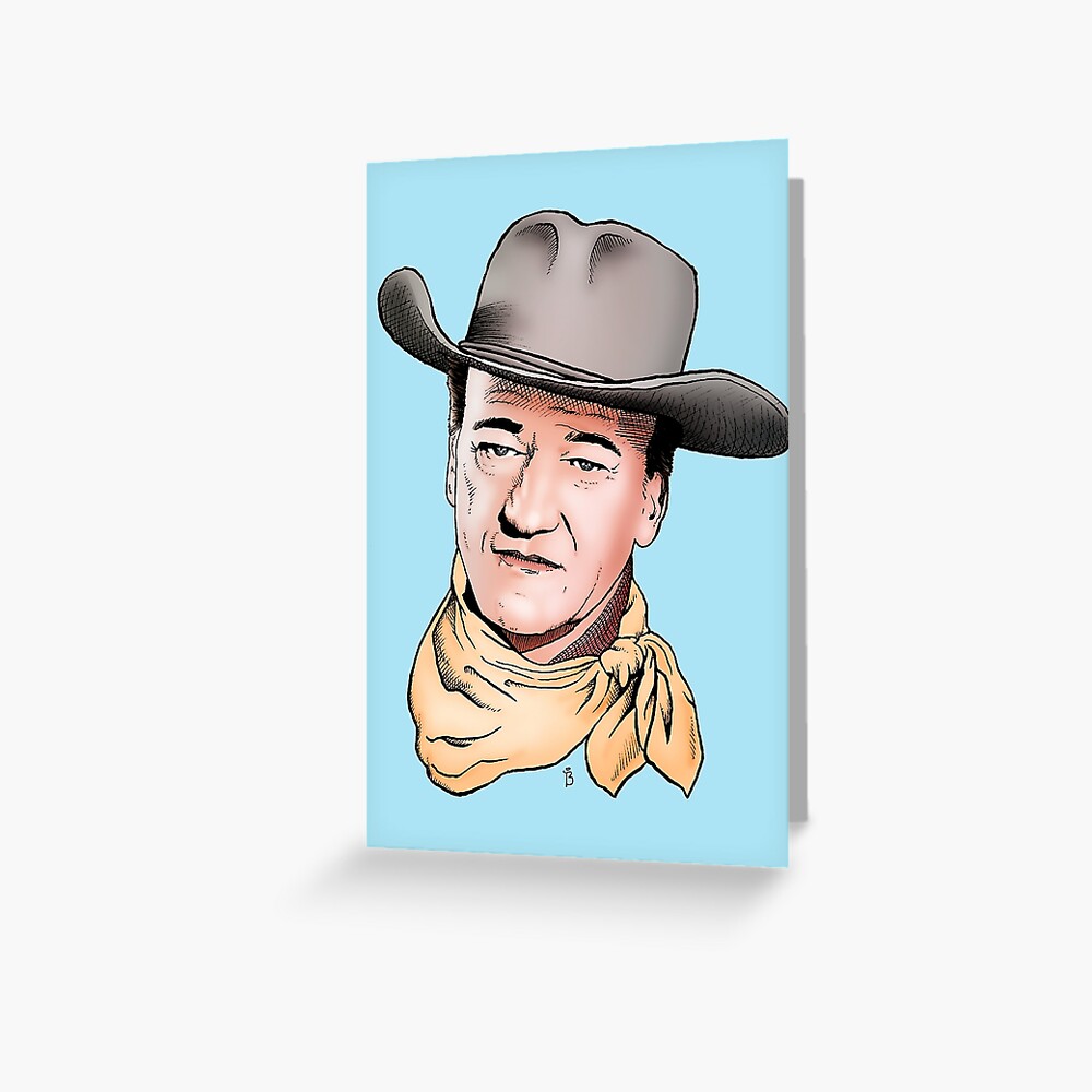 "John Wayne." Greeting Card by Indigenous-Bert | Redbubble