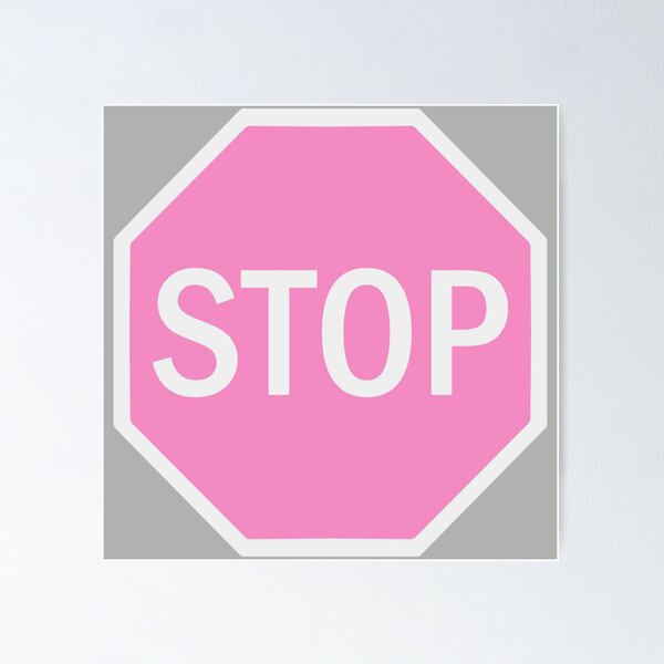 "Pink Stop Sign Street Sign" Poster for Sale by Creations-By-Em | Redbubble