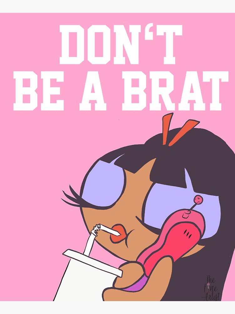 "DON'T BE A BRAT" Sticker for Sale by trinityrhiannon | Redbubble