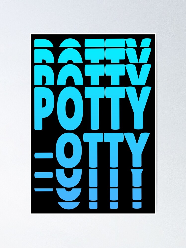 "POTTY-OTTY-OTTY-OTTY - FUNNY POTTY TRAINING QUOTE" Poster by ...