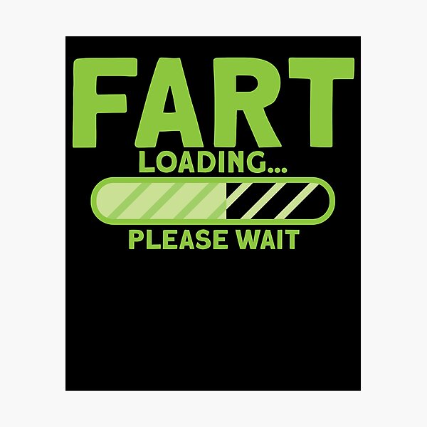 "Fart Loading Please Wait Funny Stinky Gas Fart Bomb Expert Gear ...