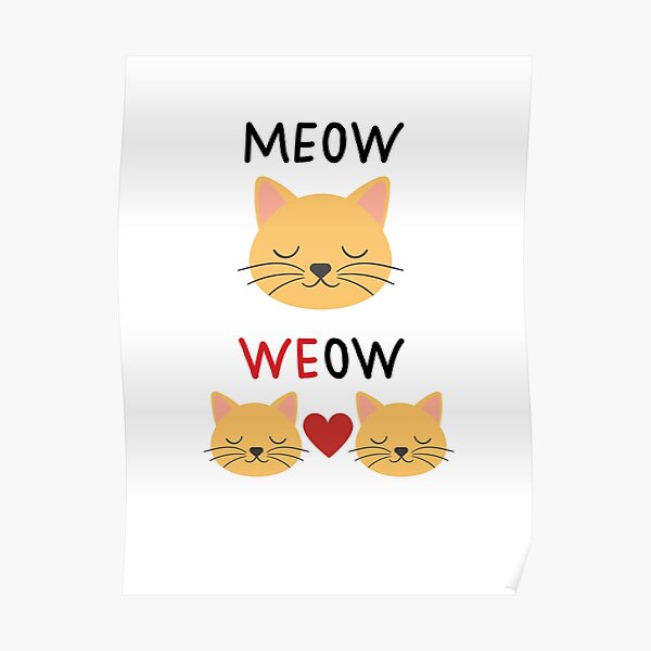 "Meow vs Weow" Poster for Sale by pawtytime | Redbubble