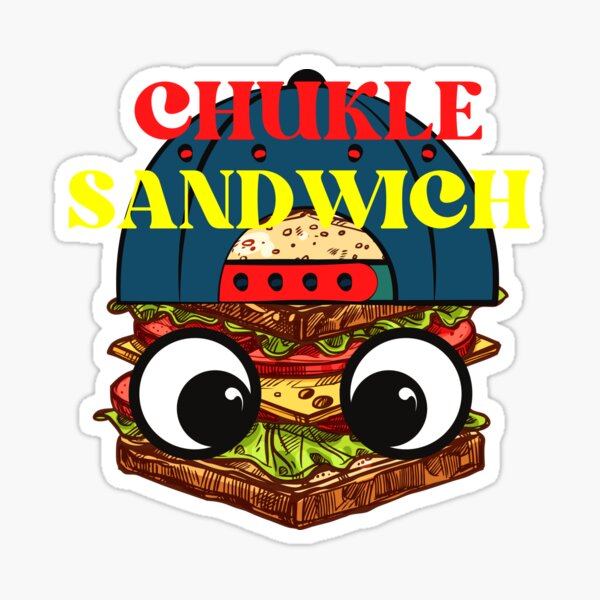 "CHUCKLE SANDWICH" Sticker by art4art4you | Redbubble