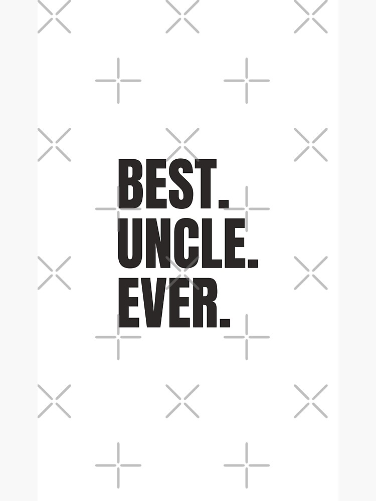 "Best Uncle Ever-Cool Design" Poster for Sale by theminimalzone | Redbubble