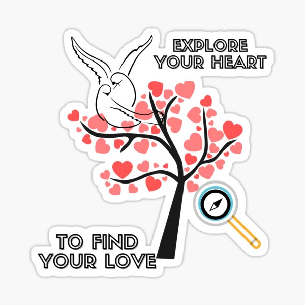 "explore your heart to find your love" Sticker for Sale by stefanstyle ...