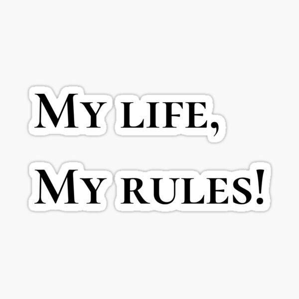 "My life, my rules." Sticker by pasha-fomin-91 | Redbubble