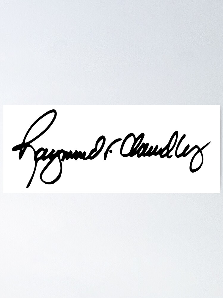 "Raymond Chandler signature" Poster by juliobenitez | Redbubble