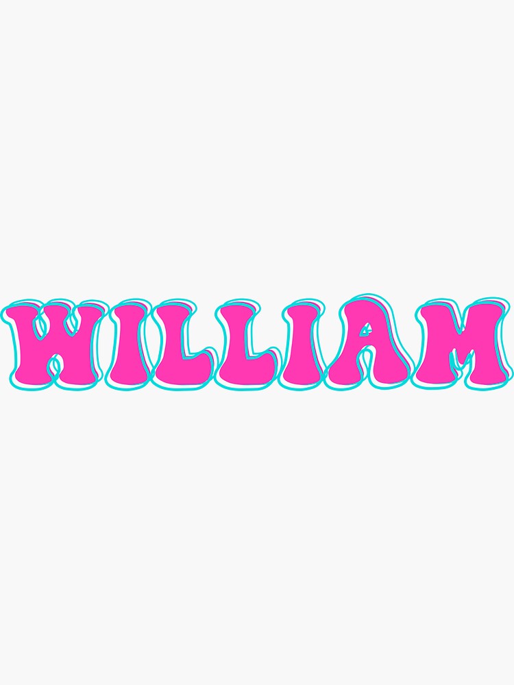 "WILLIAM Name - WILLIAM Name Cute Design" Sticker by Custom-Name ...