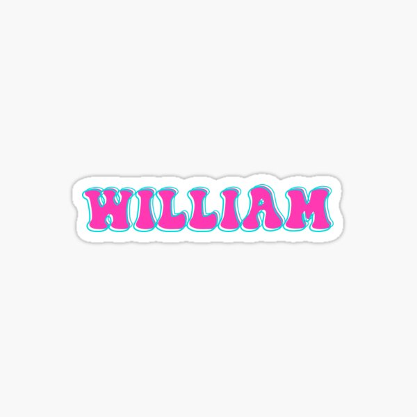 "WILLIAM Name - WILLIAM Name Cute Design" Sticker by Custom-Name ...