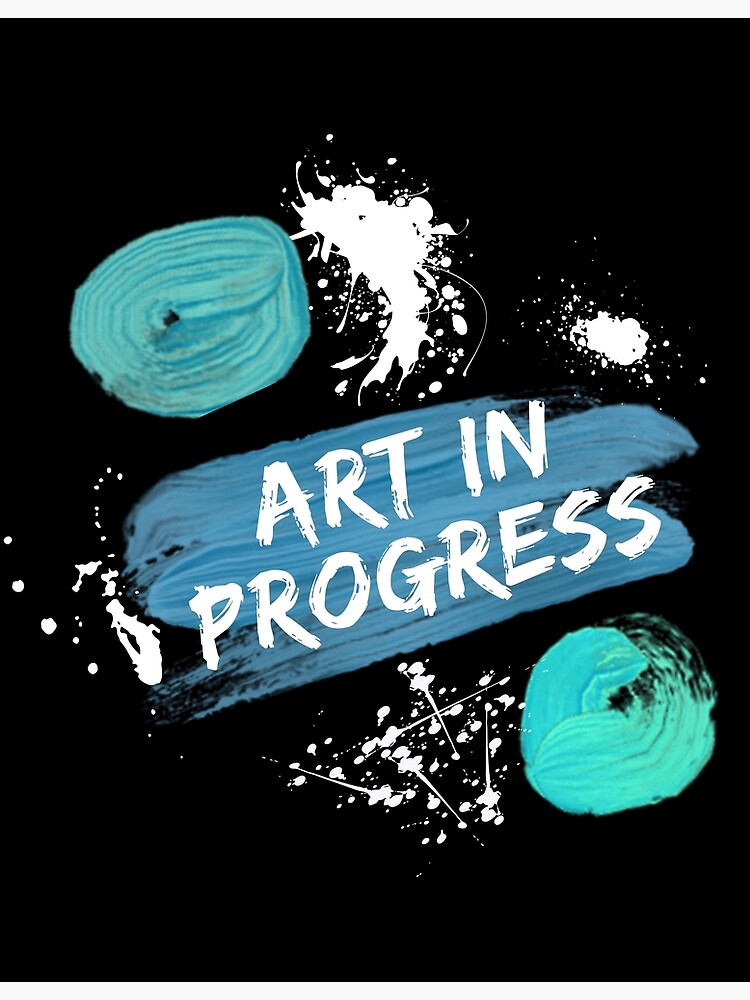 "Art In Progress" Poster for Sale by ClarityArtCreat | Redbubble