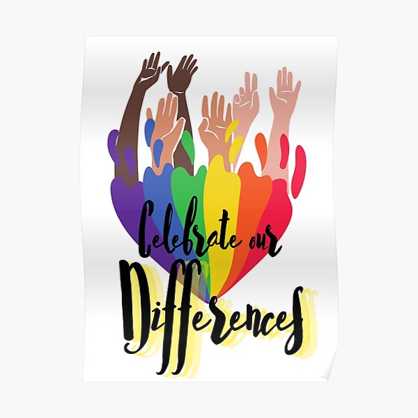 "Celebrate Differences" Poster for Sale by DrGingyWho | Redbubble