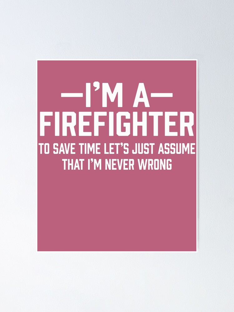 "Firefighter Assume " Poster by AlwaysAwesome | Redbubble