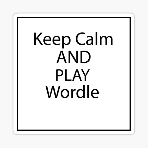 "keep calm and play wordle,a gift for ur friend who loved wordle game ...