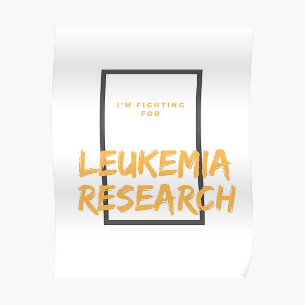 "Support Research - Leukemia" Poster for Sale by StaticKafka | Redbubble