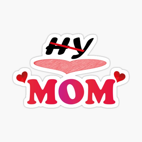 "hy mom; T-shirt classic that expresses a mother's love and vision ...