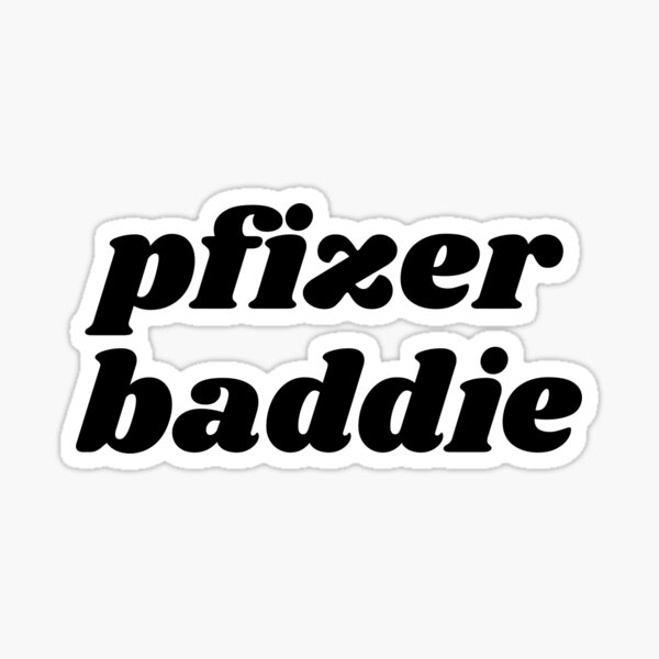 "Pfizer Baddie" Sticker for Sale by 63Studio | Redbubble