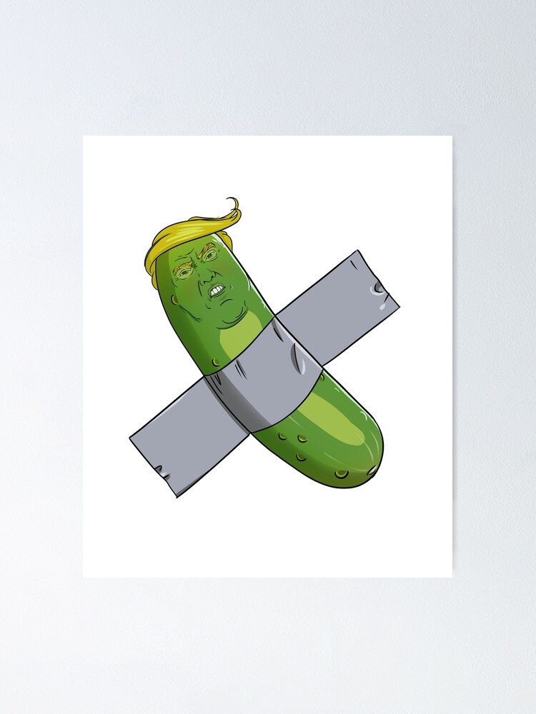 "Pickle Trump Modern Art - Donald Trump Fan Art" Poster by Radarek1989 ...