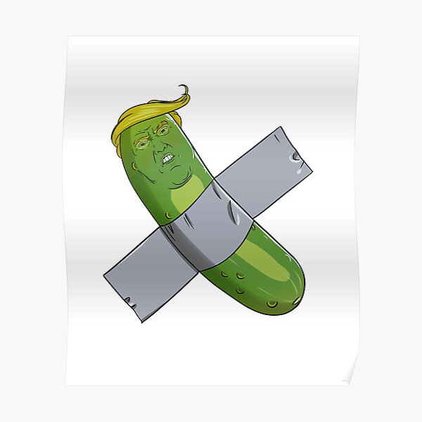 "Pickle Trump Modern Art - Donald Trump Fan Art" Poster by Radarek1989 ...