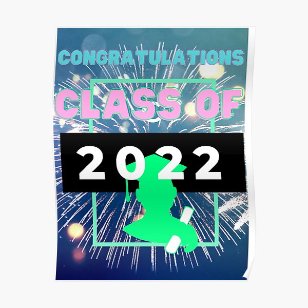 "Congratulations Class Of 2022" Poster by DirecTs | Redbubble