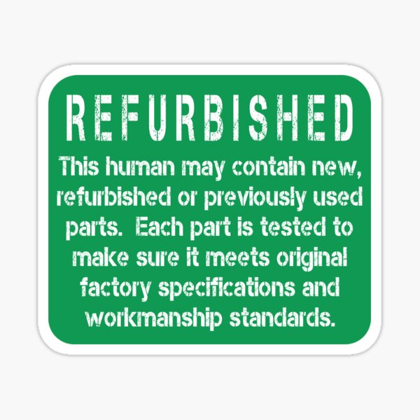 "Refurbished Human" Sticker for Sale by RelicsOfTheDay | Redbubble