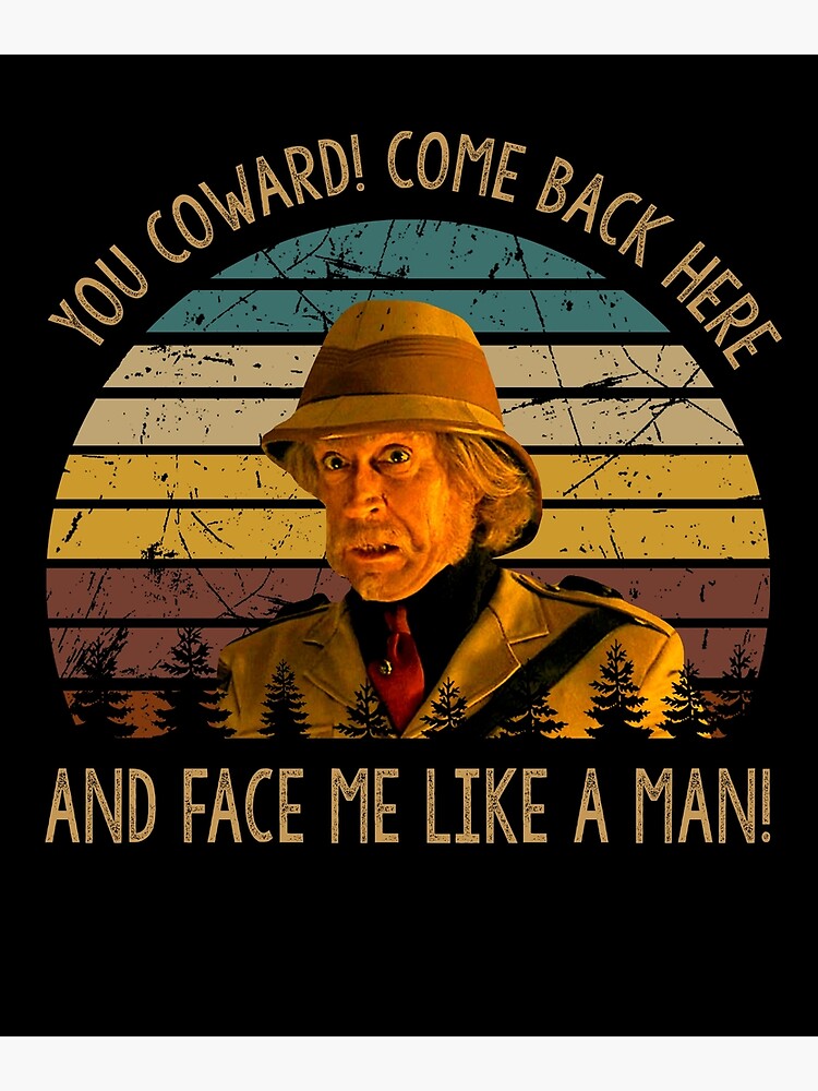 "You coward come back here poster character face" Poster for Sale by ...