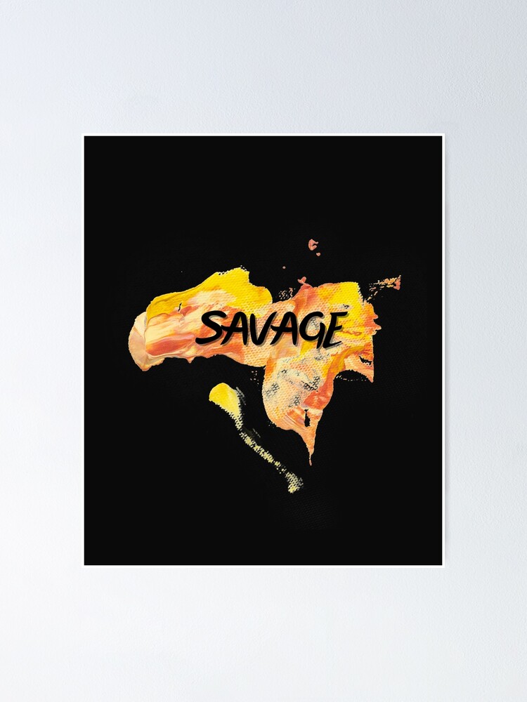 "Savage" Poster for Sale by randomword04 | Redbubble