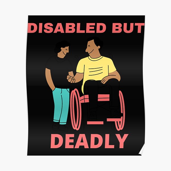 "Disabled But Deadly Handicap Humor Ride Disabled Warrior " Poster by ...