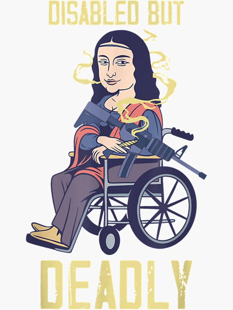 "Funny Disabled But Deadly Handicap Humor Ride Disabled Warrior ...