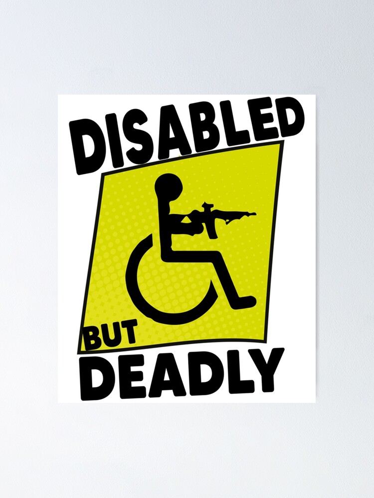 "Disabled But Deadly Handicap Humor Ride Disabled Warrior " Poster for ...