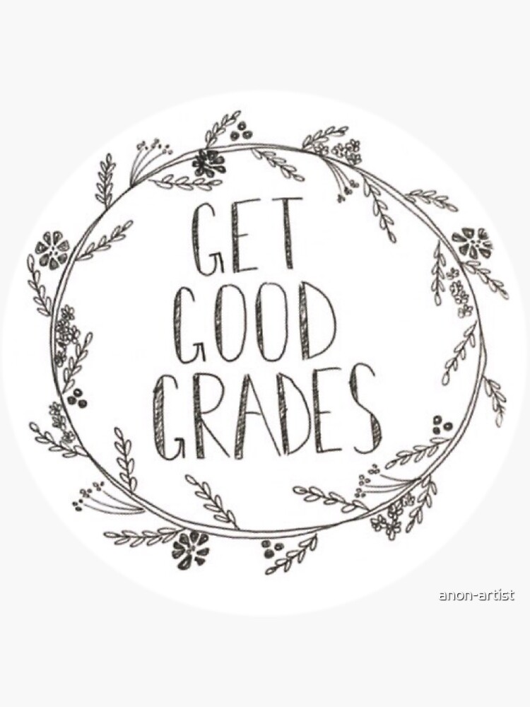 "Get Good Grades " Sticker for Sale by anon-artist | Redbubble