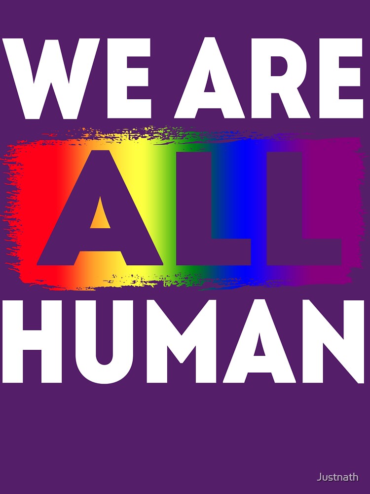 We Are All Human LGBT Gay Rights Human Rights Equality Classic T-Shirt ...