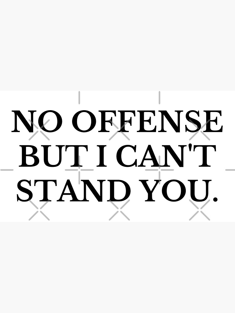 "No offense but i can't stand you-Rude" Cap for Sale by Creative Life ...